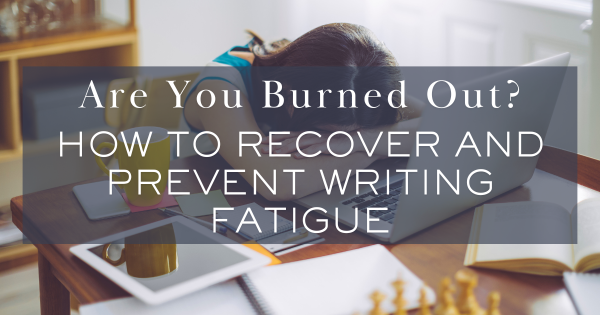 Are You Burned Out? How to Recover and Prevent Writing Fatigue ...