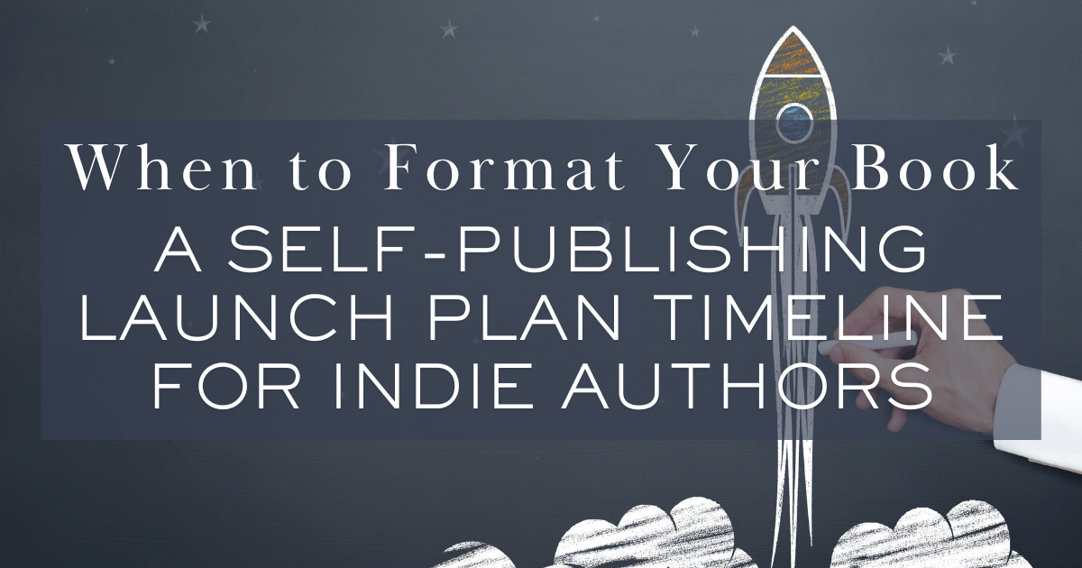 When to Format Your Book: A Self-Publishing Launch Plan Timeline for ...
